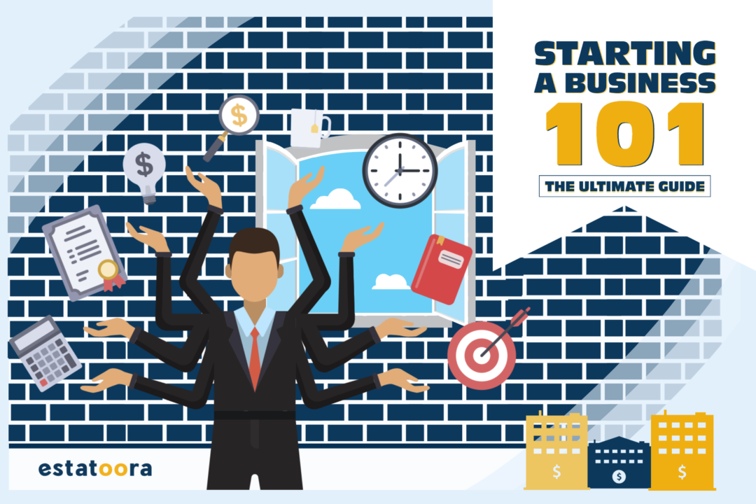 Starting a Business 101: The Ultimate Guide - Estatoora News